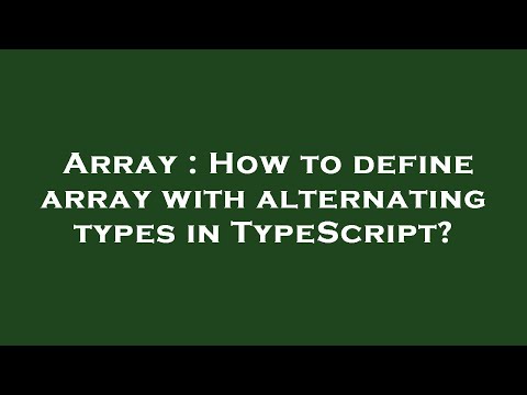 Array : How to define array with alternating types in TypeScript?