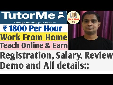 TutorMe! Become a Tutor on TutorMe.com! Registration, salary,review,demo,other details.. Educator 24