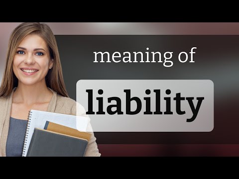 Liability • LIABILITY definition