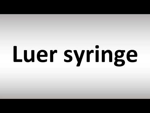 How to Pronounce Luer syringe