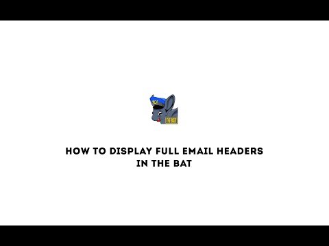 How to display full email headers in The Bat