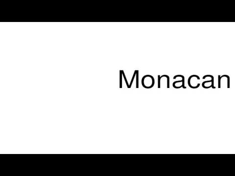 How to pronounce Monacan