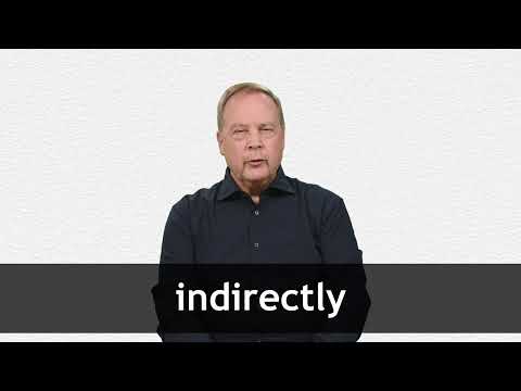 INDIRECTLY definition in American English | Collins English Dictionary