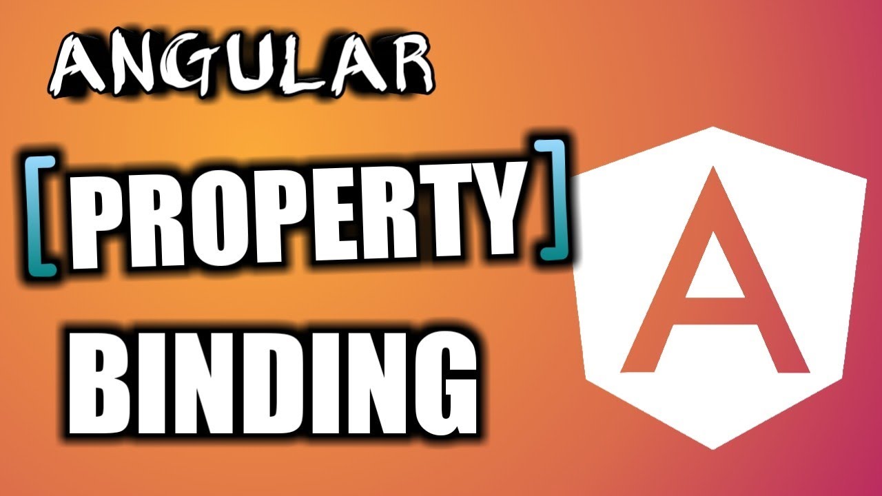 Angular Tutorial: Angular Property Binding In Depth