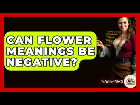 Can Flower Meanings Be Negative? - Tales And Texts