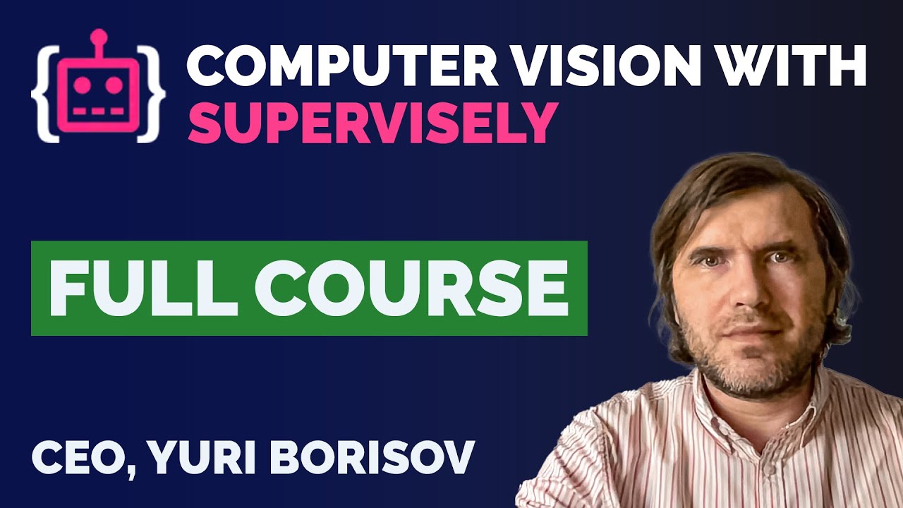 Computer Vision with Supervisely Platform full course [tutorial]