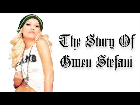 The Story Of Gwen Stefani