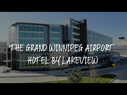 The Grand Winnipeg Airport Hotel by Lakeview Review - Winnipeg , Canada