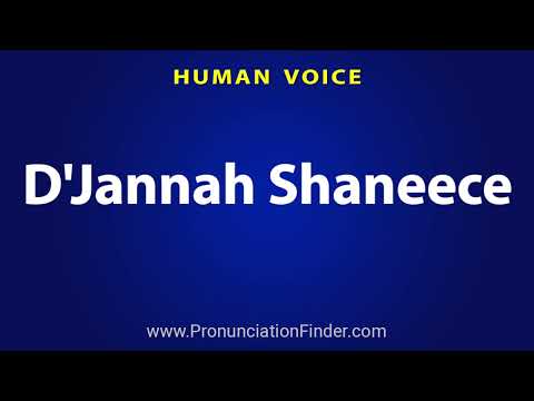 How To Pronounce D'Jannah Shaneece