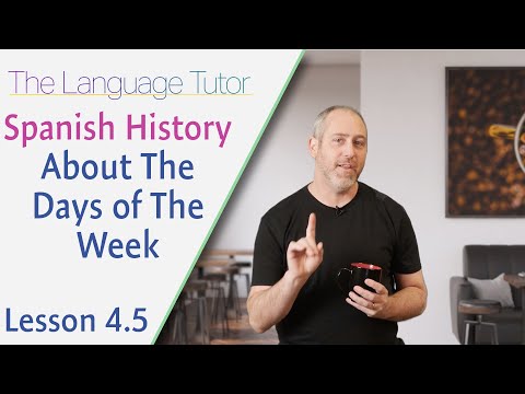 Spanish History About the Days of the Week | The Language Tutor *Lesson 4.5*