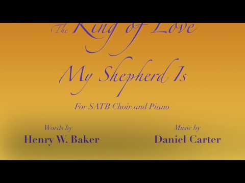 The King of Love My Shepherd Is, SATB Choir and Piano, by Daniel Carter