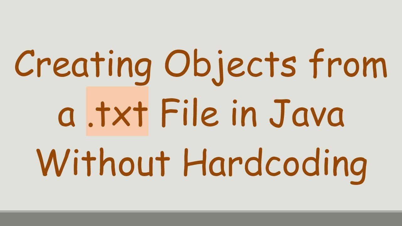 Creating Objects from a .txt File in Java Without Hardcoding