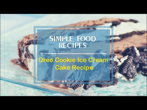 Oreo Cookie Ice Cream Cake Recipe
