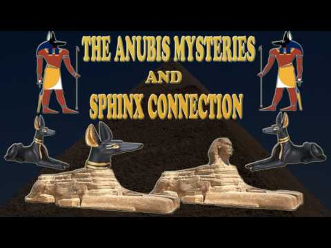 THE ANUBIS MYSTERIES AND THE SPHINX CONNECITON