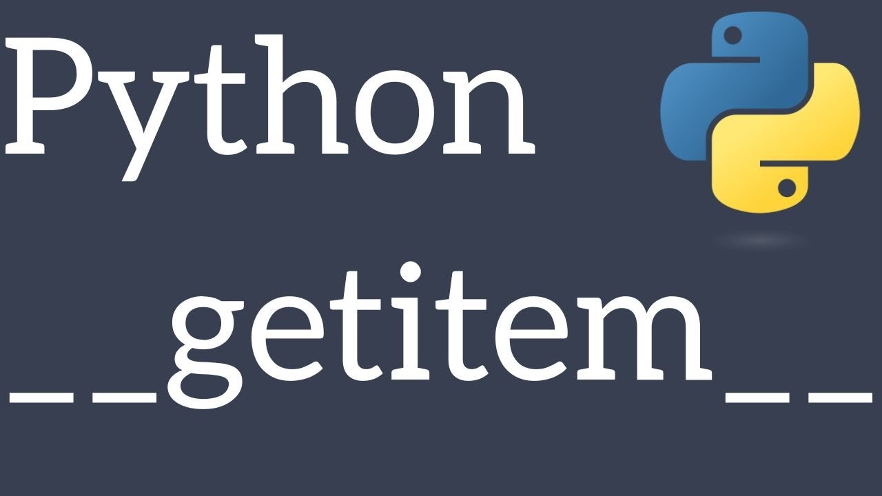 Python __getitem__ Dunder Method Tutorial