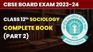 Class 12 Sociology - Complete Book (Part 2) | Full Book Revision | Cbse ...