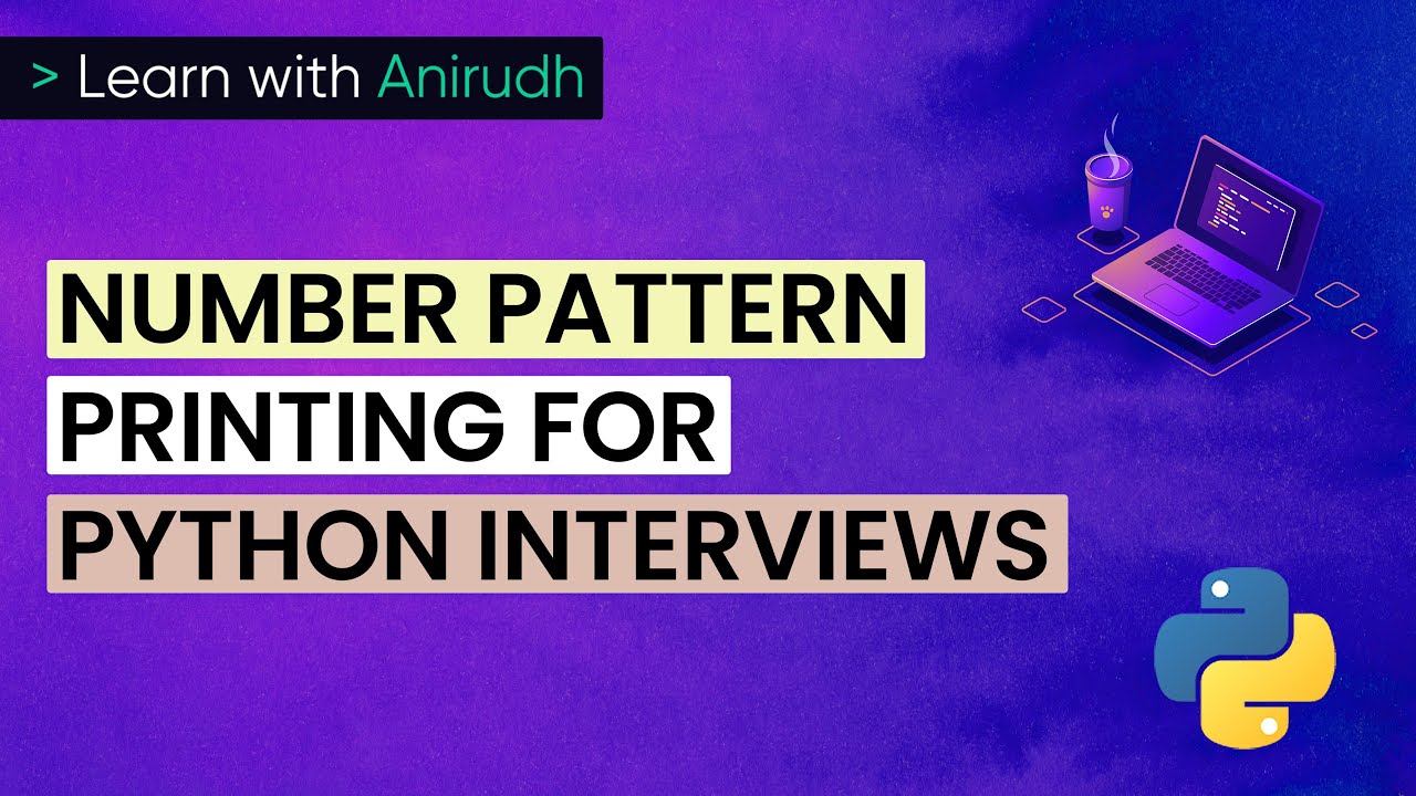 Number Pattern Printing in Python | Python Interview Questions | Learn with Anirudh