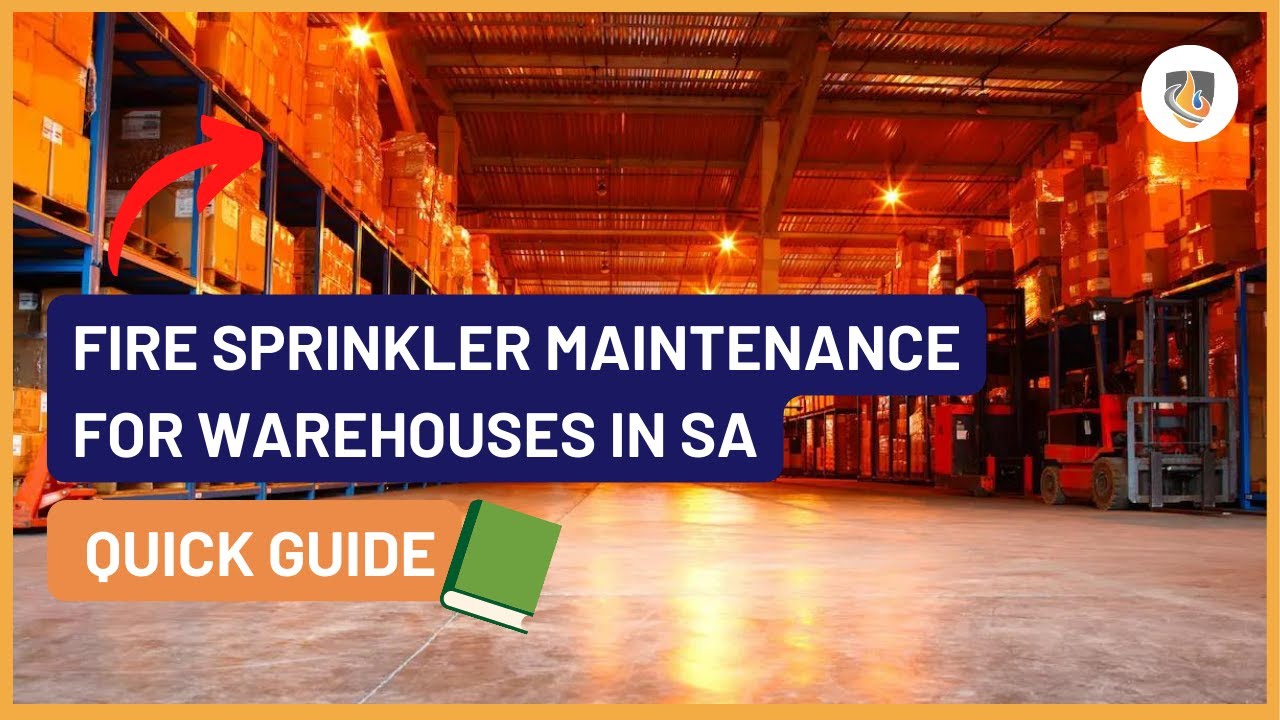 Fire Sprinkler Maintenance for Warehouses in SA - Quick Guide