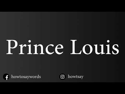 How To Pronounce Prince Louis