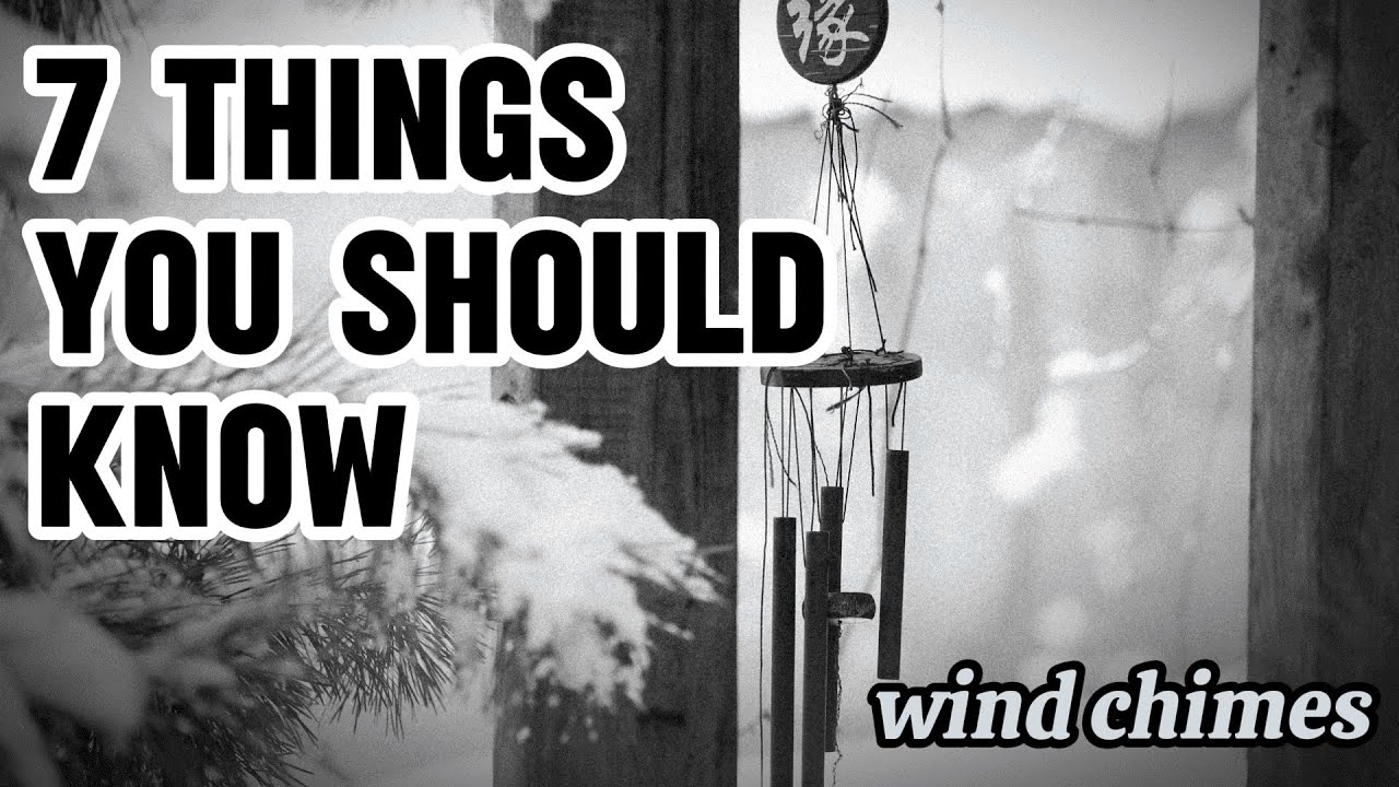7 Things You Should Know About Wind Chimes #windchill #windchime #youshouldknow