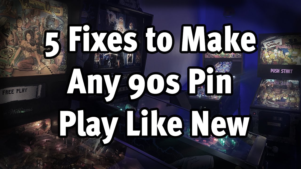 Five Fixes to Make Any 90s Pin Play Like New