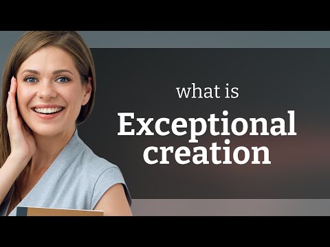 Unveiling the Magic: The Meaning of "Exceptional Creation"