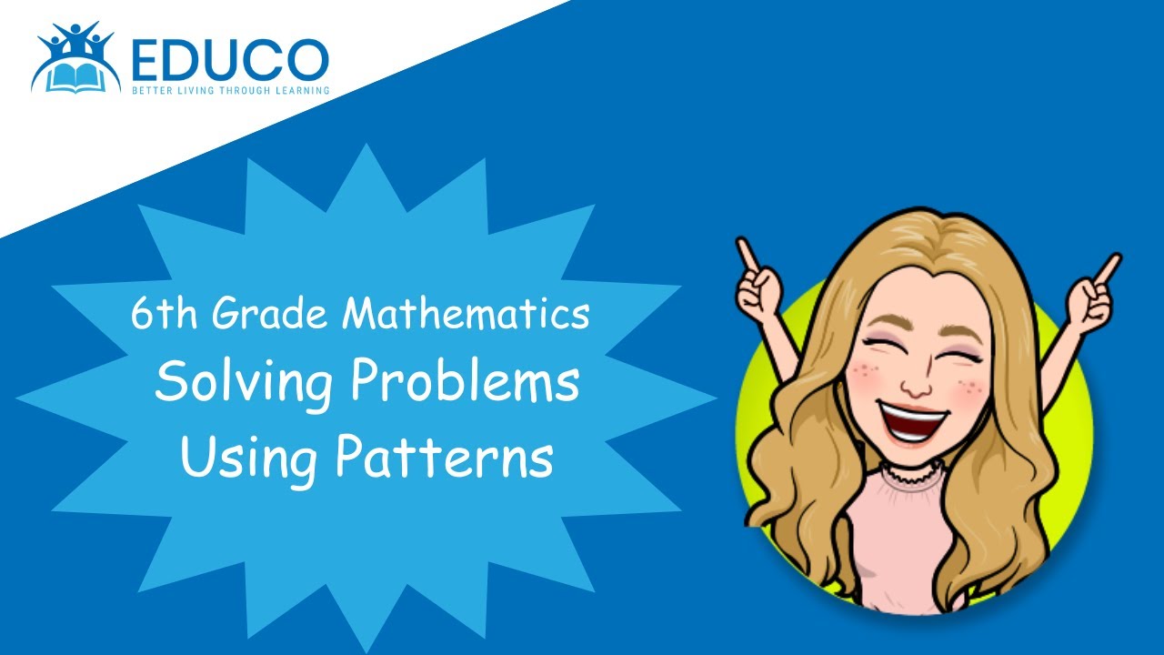 Solving Problems using Patterns - Grade 6 Math