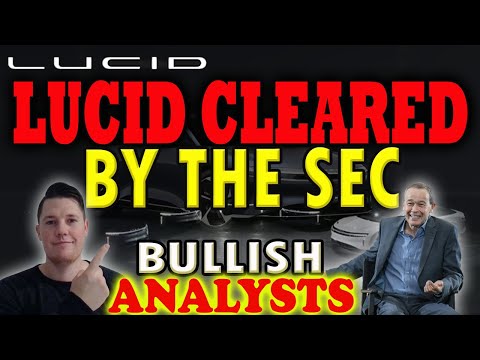 Analysts BULLISH on Lucid │ Lucid CLEARED by the SEC ⚠️ Lucid Investors Must Watch