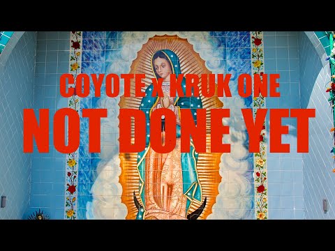 Coyote & Kruk One - Not Done Yet (Official Video)
