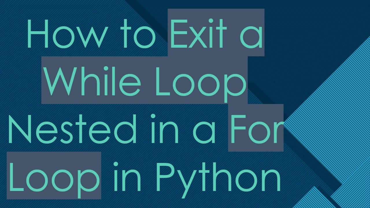 How to Exit a While Loop Nested in a For Loop in Python