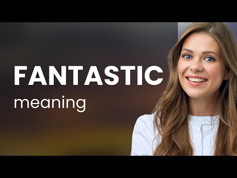 Unraveling "Fantastic": A Journey into English Vocabulary