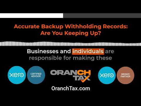 Accurate Backup Withholding Records: Are You Keeping Up?