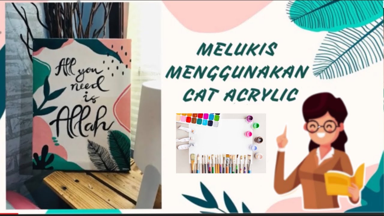 MELUKIS MENGGUNAKAN CAT AKRILIK BAGI PEMULA