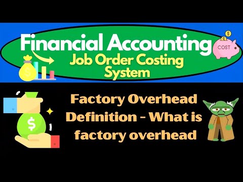 Factory Overhead Definition - What is factory overhead - Job Cost System Playlist