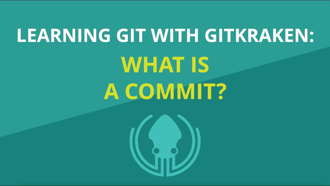 Git Tutorial #9: What is a Commit in Git? | Learn Git with GitKraken