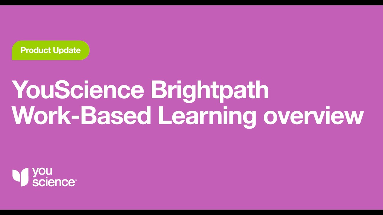 YouScience Brightpath | Work-Based Learning overview