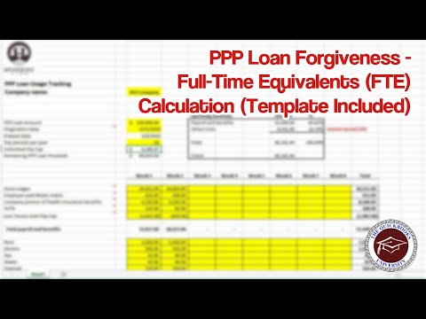 PPP Loan Forgiveness - Full-Time Equivalent Employee (FTE) Calculation (Template Included)