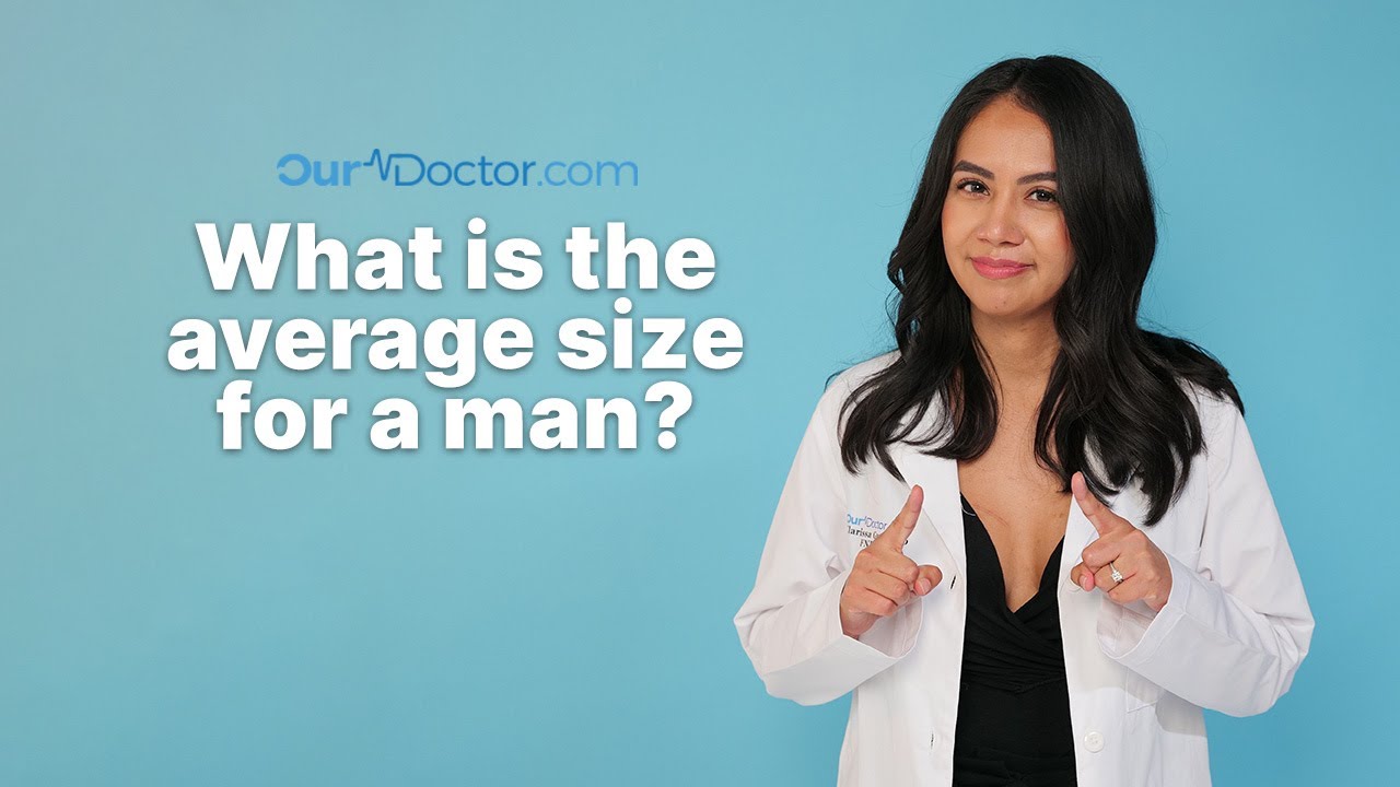 OurDoctor - What is The Average Penis Size?