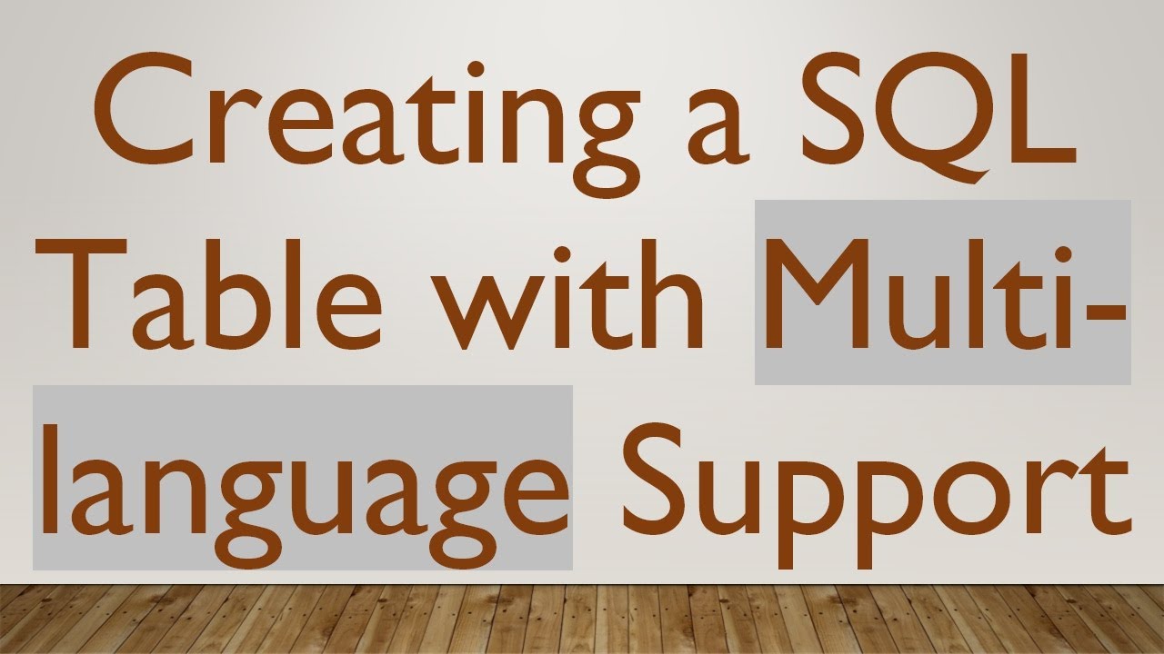 Creating a SQL Table with Multi-language Support