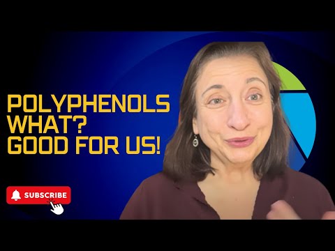 Polyphenols, WHAT? Good for Us!