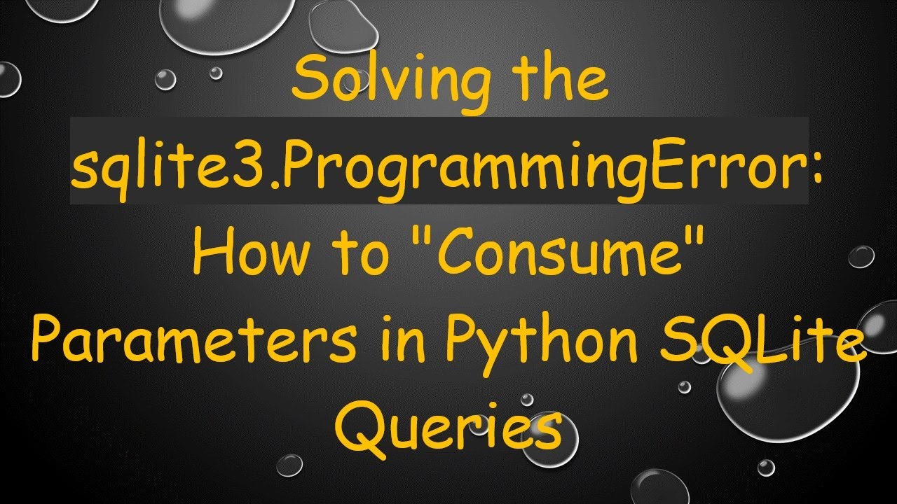 Solving the sqlite3.ProgrammingError: How to 