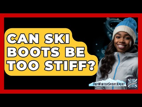 Can Ski Boots Be Too Stiff? - The Winter Sport Xpert