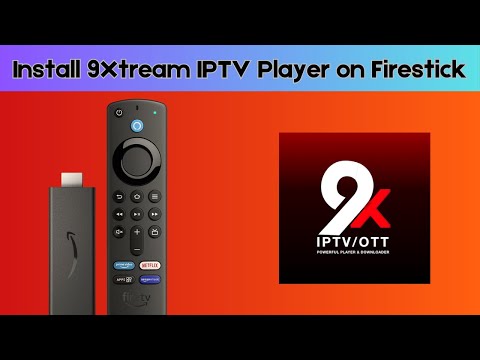 How to Install 9Xtream IPTV Player on Firestick?
