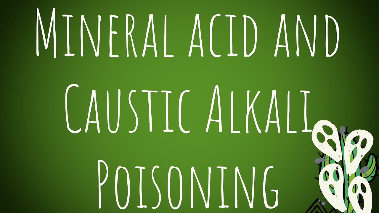 Toxicology- Mineral Acid and Caustic Alkali Poisoning MADE EASY!
