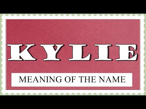 MEANING OF THE NAME KYLIE, FUN FACTS, HOROSCOPE