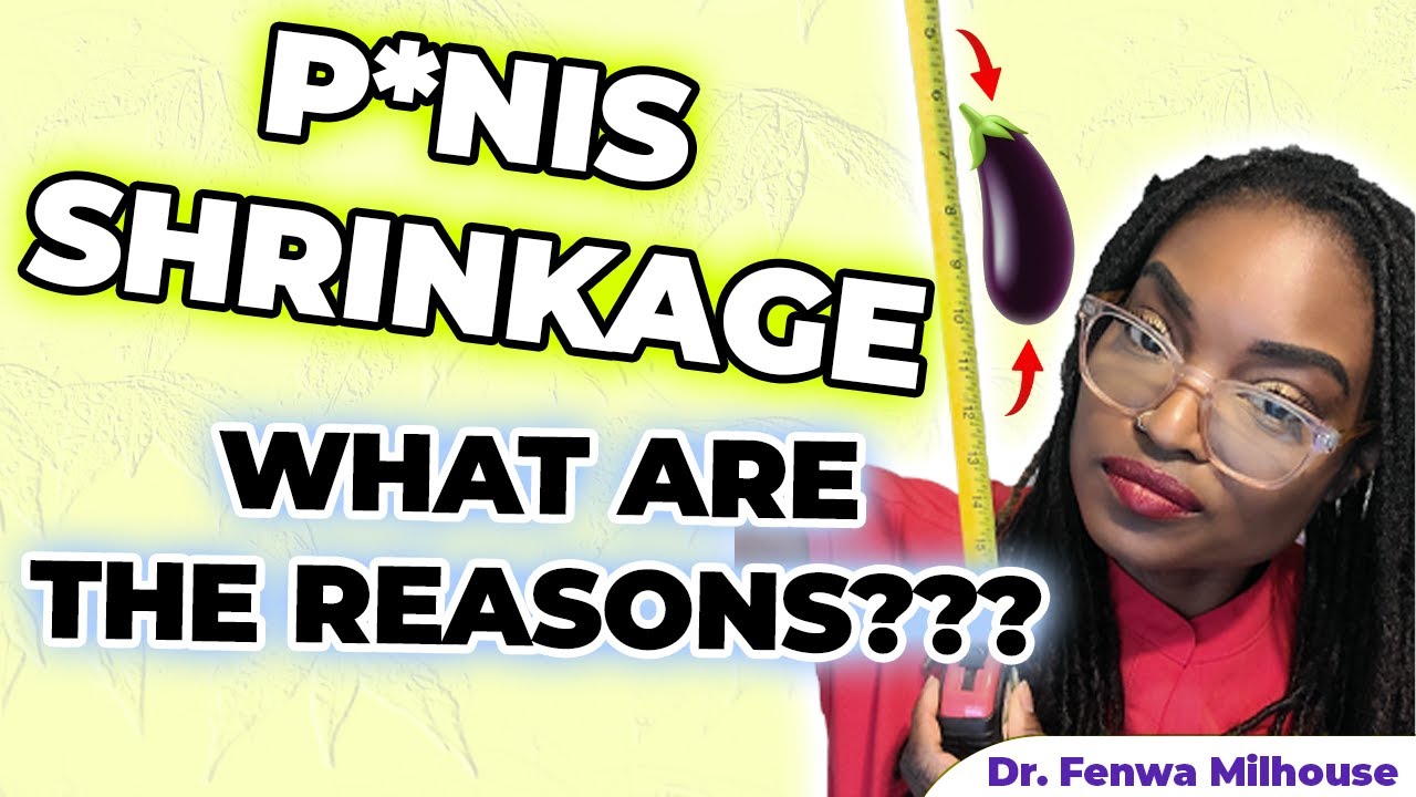 WHY YOUR PENIS SHRINKING? | Dr. Milhouse
