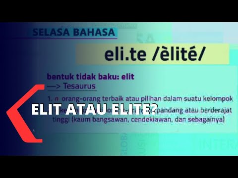 Selasa Bahasa: Elit atau Elite?