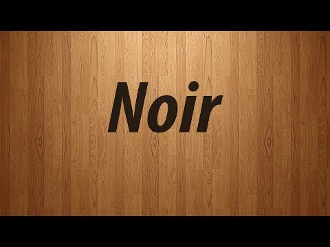 How to Pronounce Noir / Noir Pronunciation
