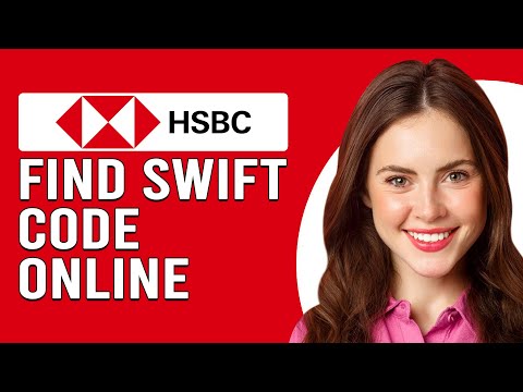 How To Find HSBC Swift Code Online (How To Check HSBC Swift Code Online)