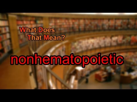 What does nonhematopoietic mean?